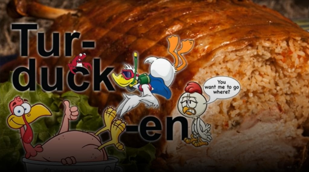 WHAT IS TURDUCKEN?